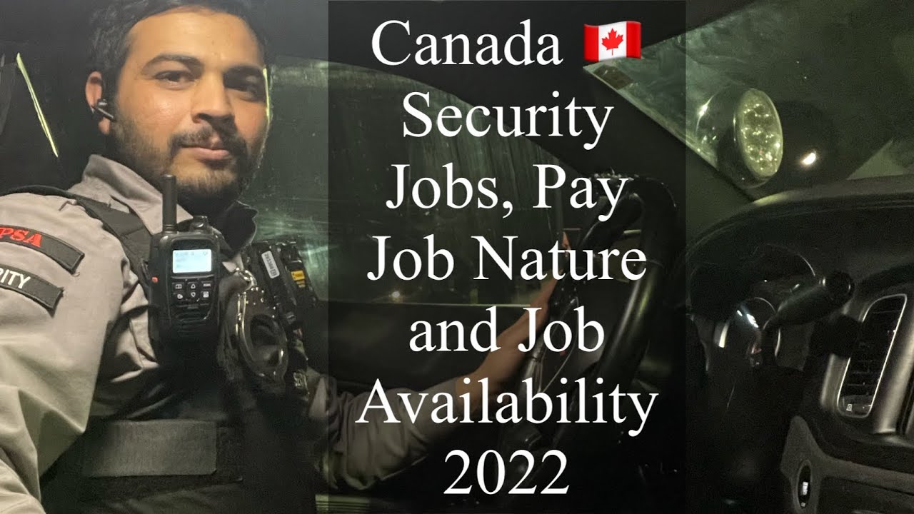 Canada Security Jobs 2022 | Pay, Job Nature and Job Availability| - YouTube