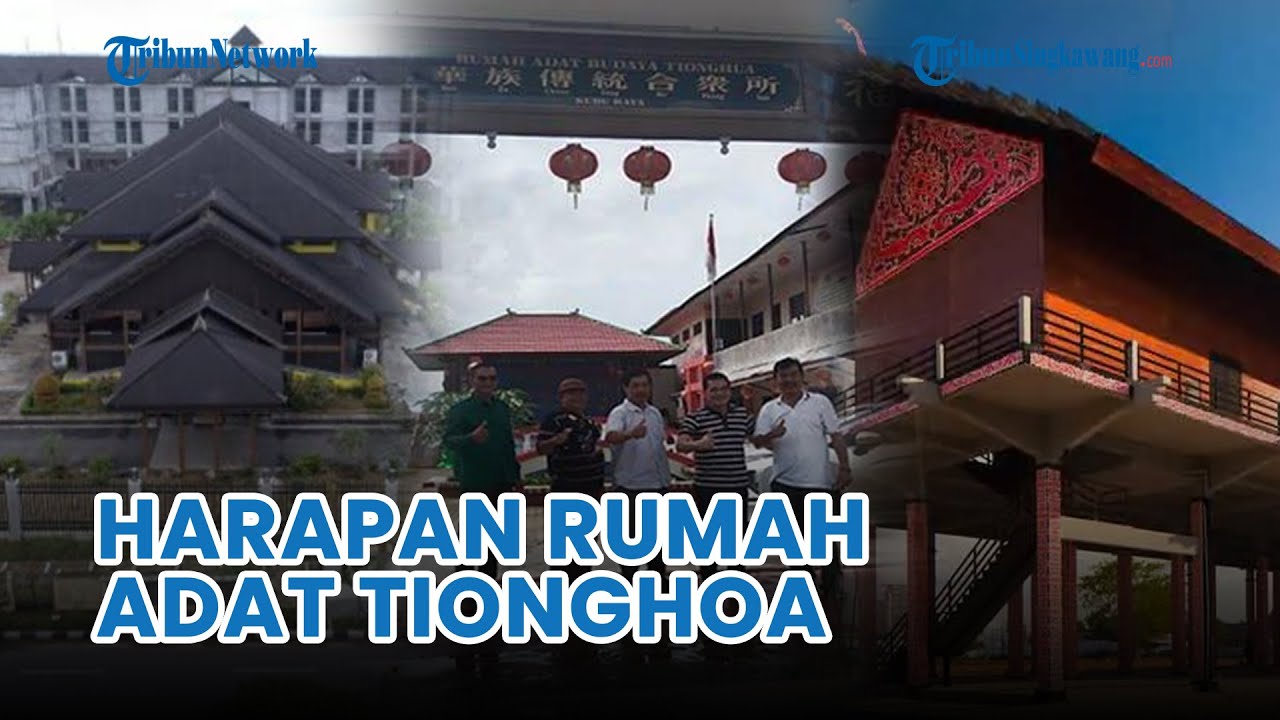 Harapan Pembangunan Rumah Adat Tionghoa Berdampingan Rumah Adat Radakng ...