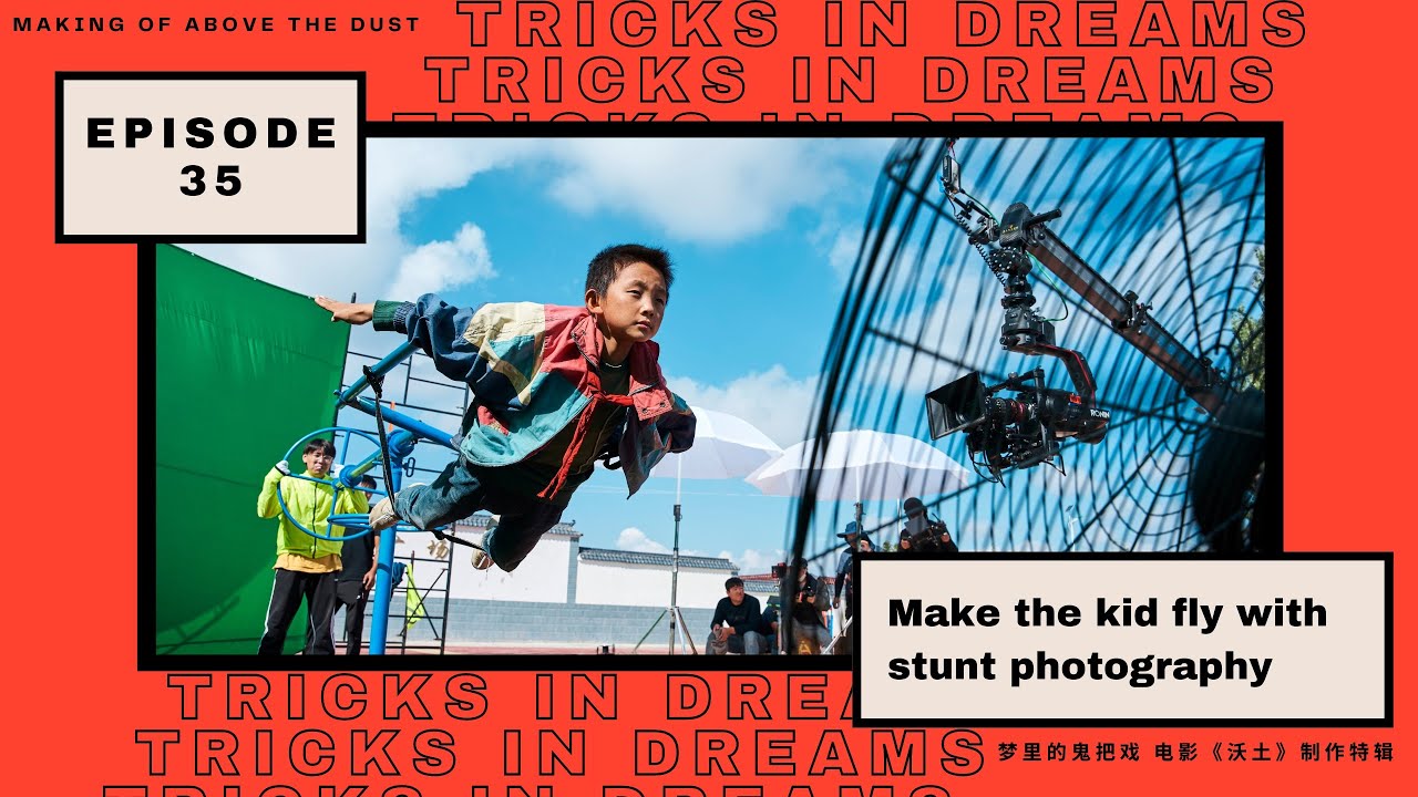 Ep35 - TRICKS IN DREAMS - Making of ABOVE THE DUST - 梦里的鬼把戏 电影沃土制作花絮第 ...