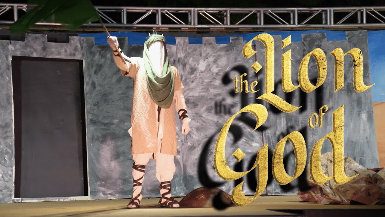 The Lion of Allah(swt) - A Theatrical Performance Depicting the Life of ...
