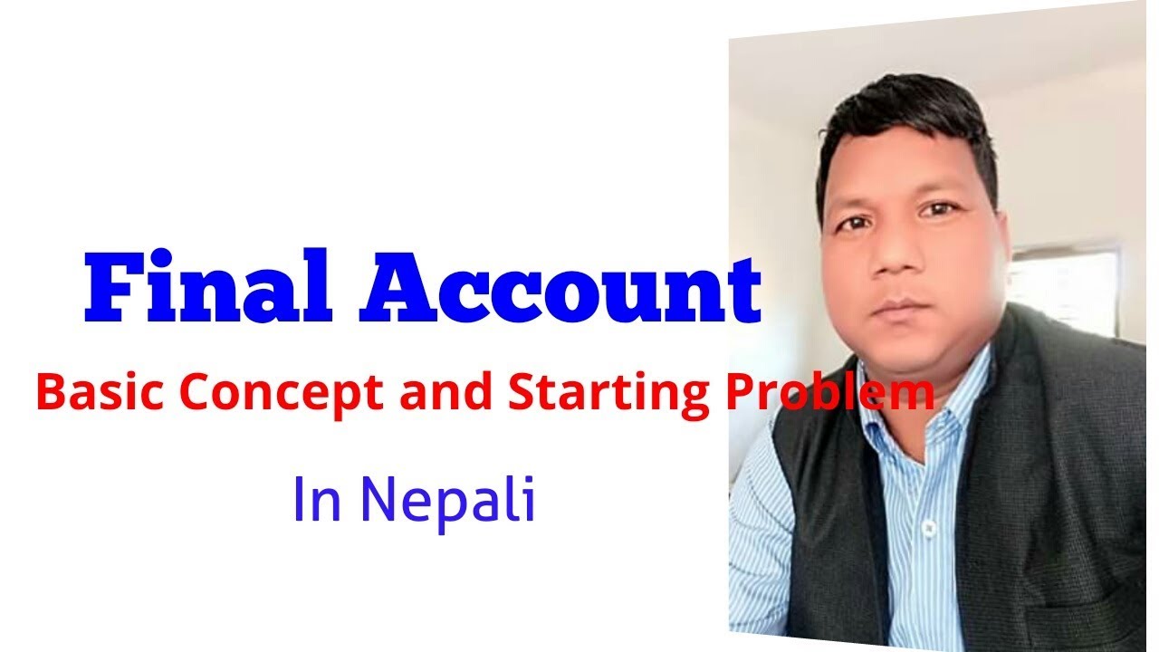 Final Account In Nepali 1 Basic Concept And Starting Problems For Final Account In Nepali 1 Basic Concept And Starting Problems For