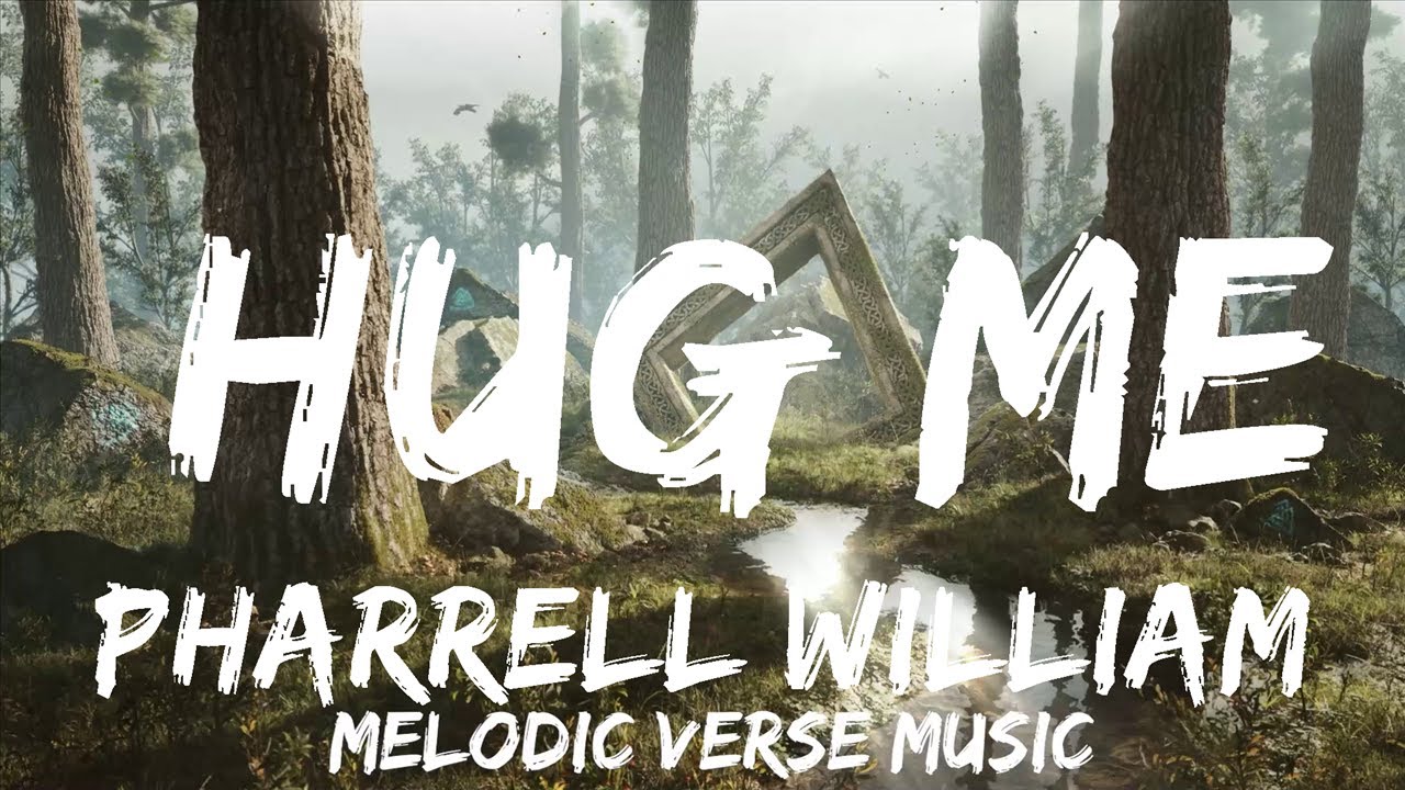 Pharrell Williams & Trey Parker - Hug Me (Lyrics) | 30mins - Feeling ...