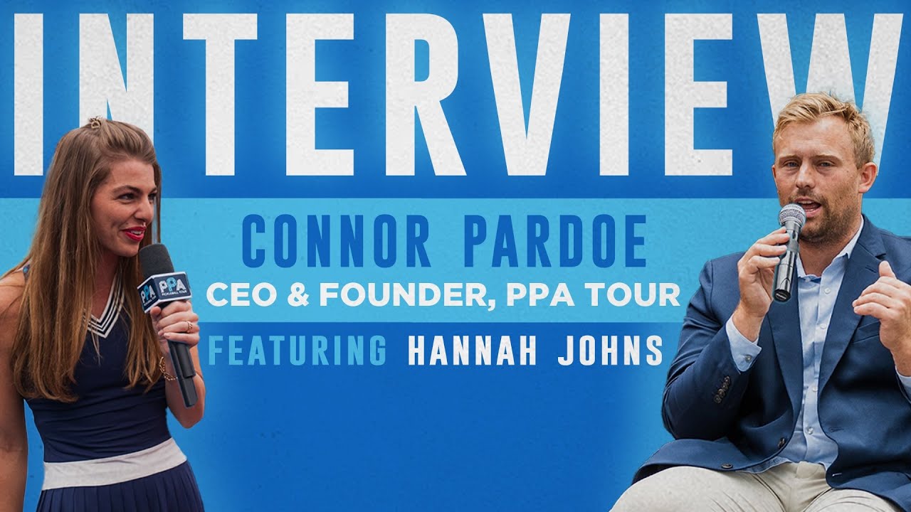 Connor Pardoe, CEO & Founder of PPA Tour, interviews with Hannah Johns ...