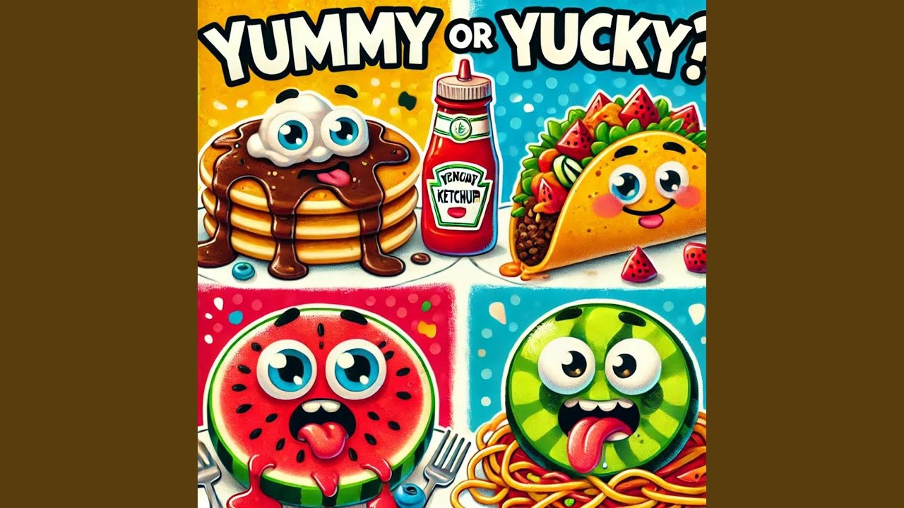 Yummy or Yucky - YouTube