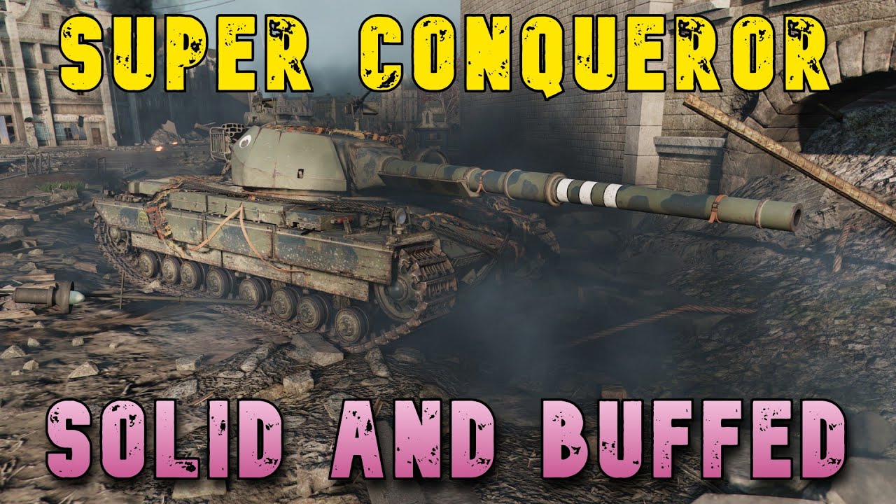 Super Conqueror Solid -Buffed- ll Wot Console - World of Tanks Modern ...