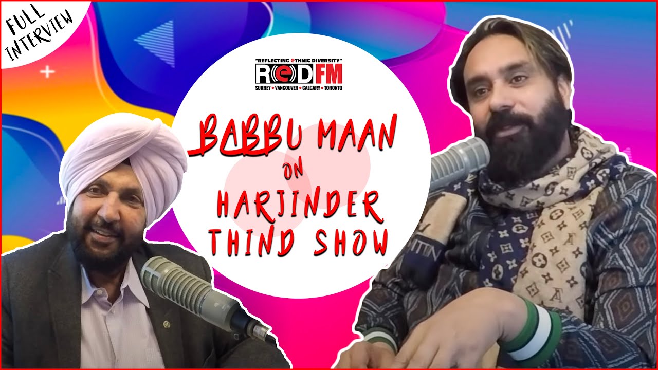 Babbu Maan Special Talk with Harjinder Thind on RED FM | Memorable ...
