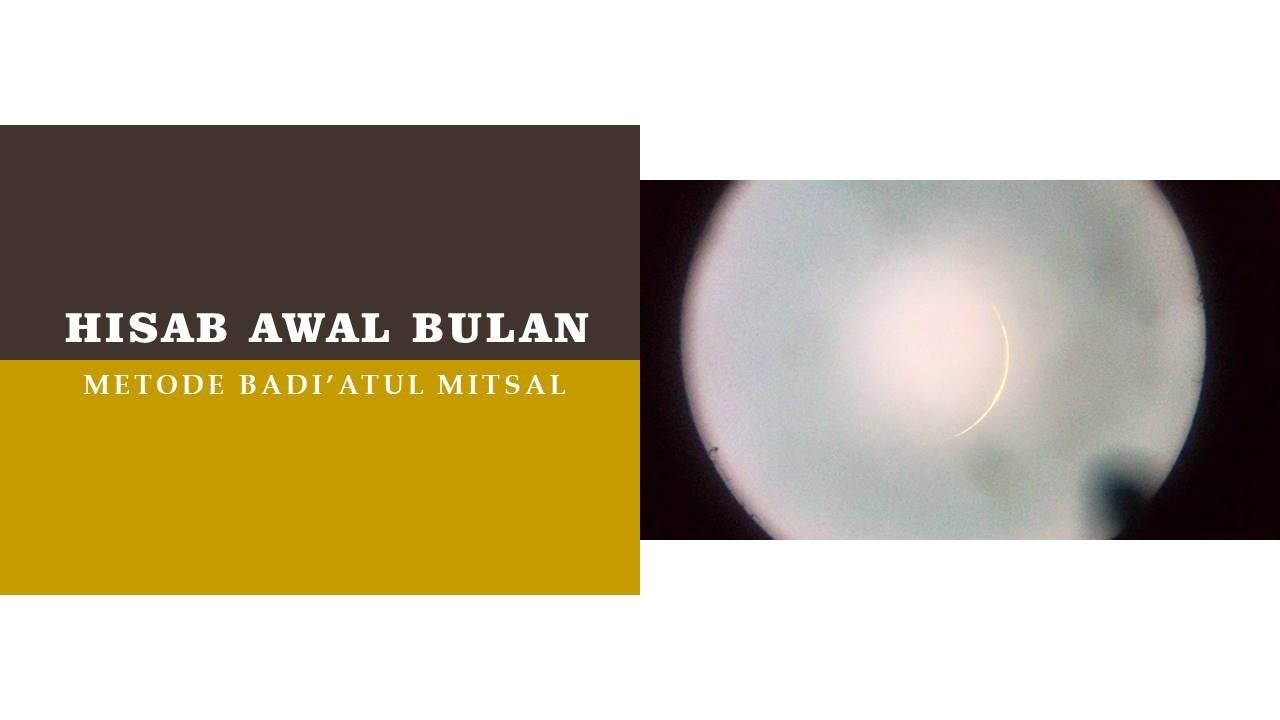 Hisab Awal Bulan Metode Badiatul Mitsal Bagian1 - YouTube