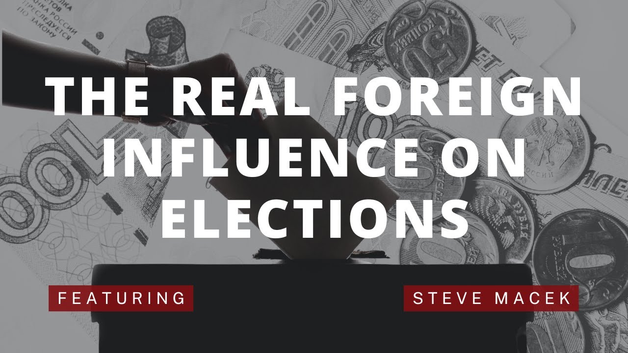 Dark Money & The Real Foreign Influence on Our Elections with Steve ...