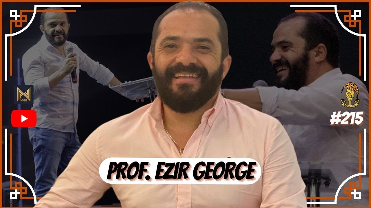 EZIR GEORGE (Religiosidade x Espiritualidade) - #215 - YouTube