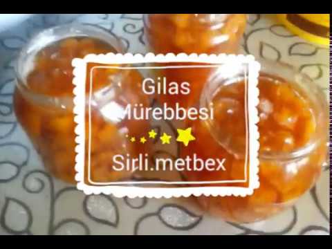 Gilas Mürebbesi Nece Hazirlanir?(Sari ve Qirmizi Gilas) |Sirli Metbex |2018|