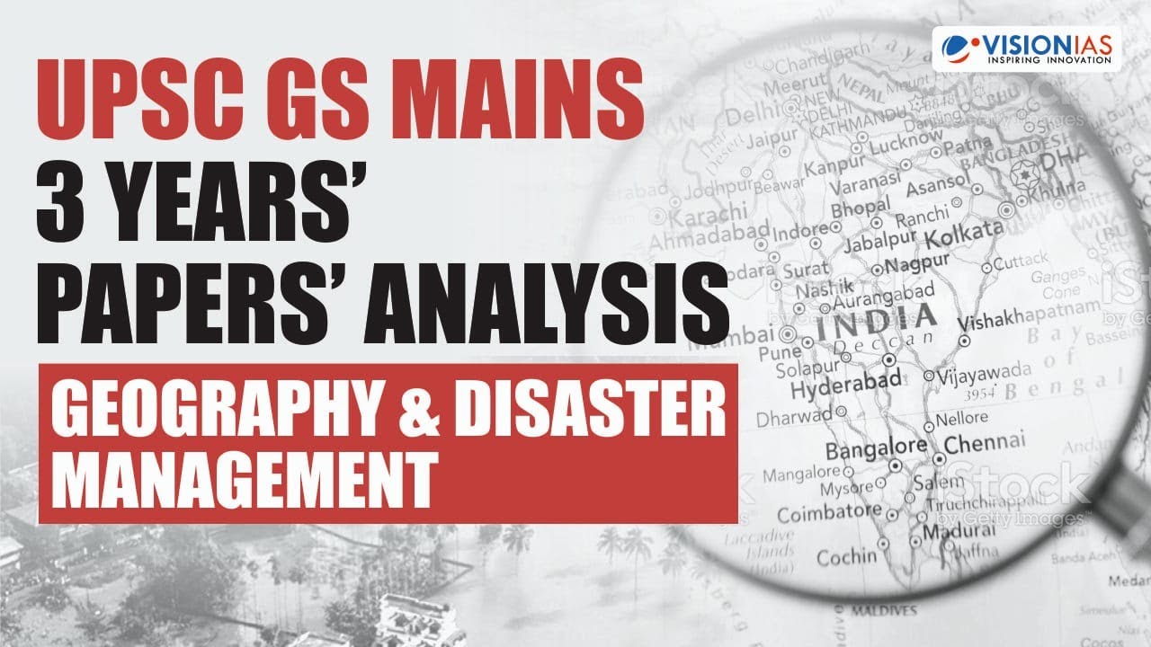 UPSC CSE GS Mains 3 Year's Paper's Analysis & Insights | Geography ...