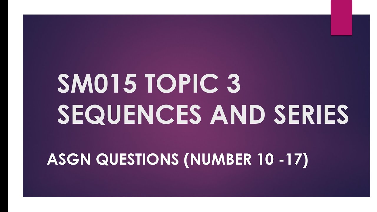 SM015 TOPIC SEQ & SERIES : Tutorial NUM 11 - YouTube