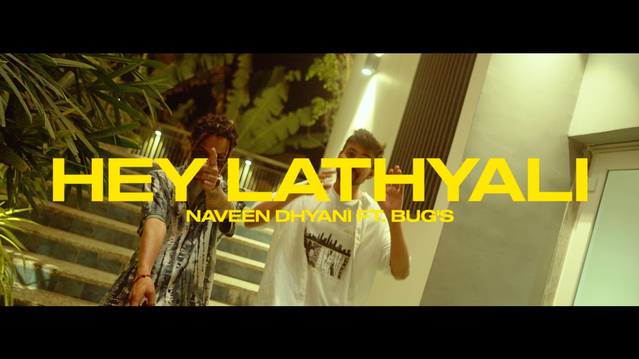 HEY LATHYALI || NAVEEN DHYANI || BUG'S @bugs_official - YouTube