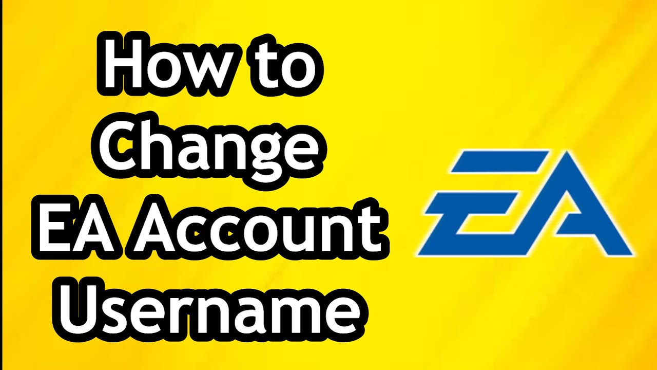How to Change Your Username on EA Account or EA ID - YouTube