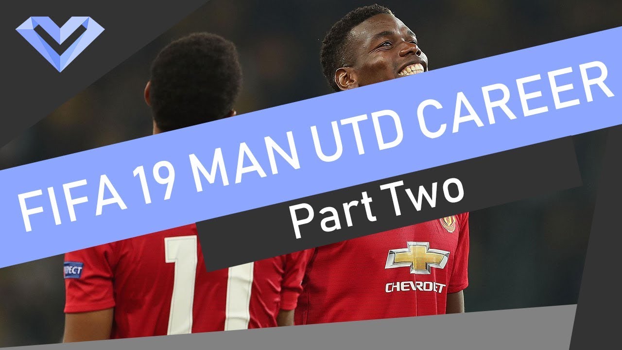 FIFA 19 Manchester United Career Mode Let's Play - Part 2: The Season ...