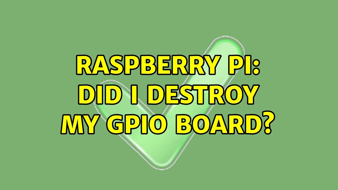 Raspberry Pi: Did I destroy my GPIO board? (4 Solutions!!) - YouTube