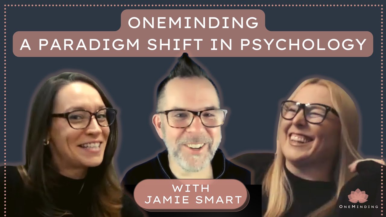 OneMinding with Jamie Smart - A Paradigm Shift in Psychology - YouTube