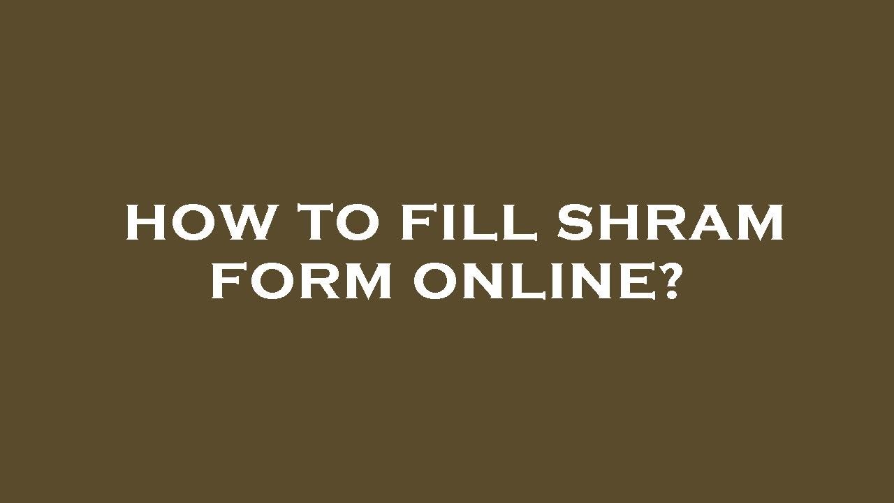 How to fill shram form online? - YouTube