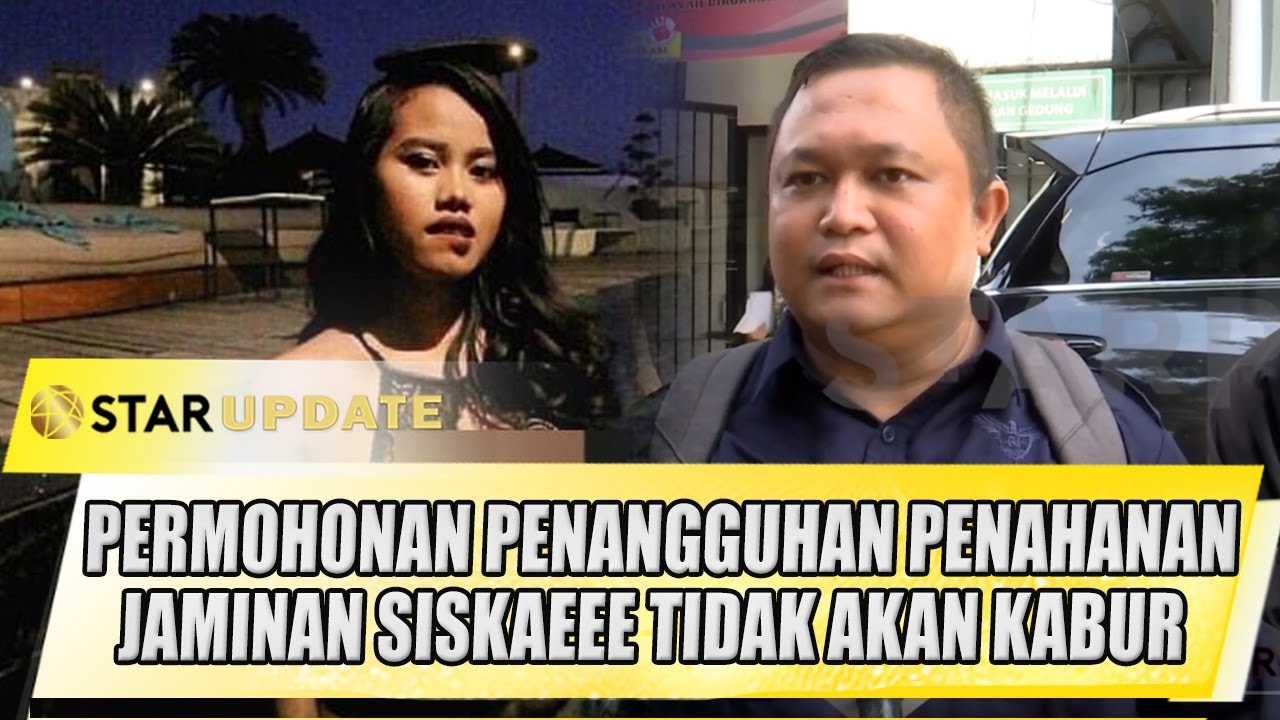 PERMOHONAN PENANGGUHAN PENAHANAN, PENGACARA MENJAMIN SISKAEEE TIDAK ...