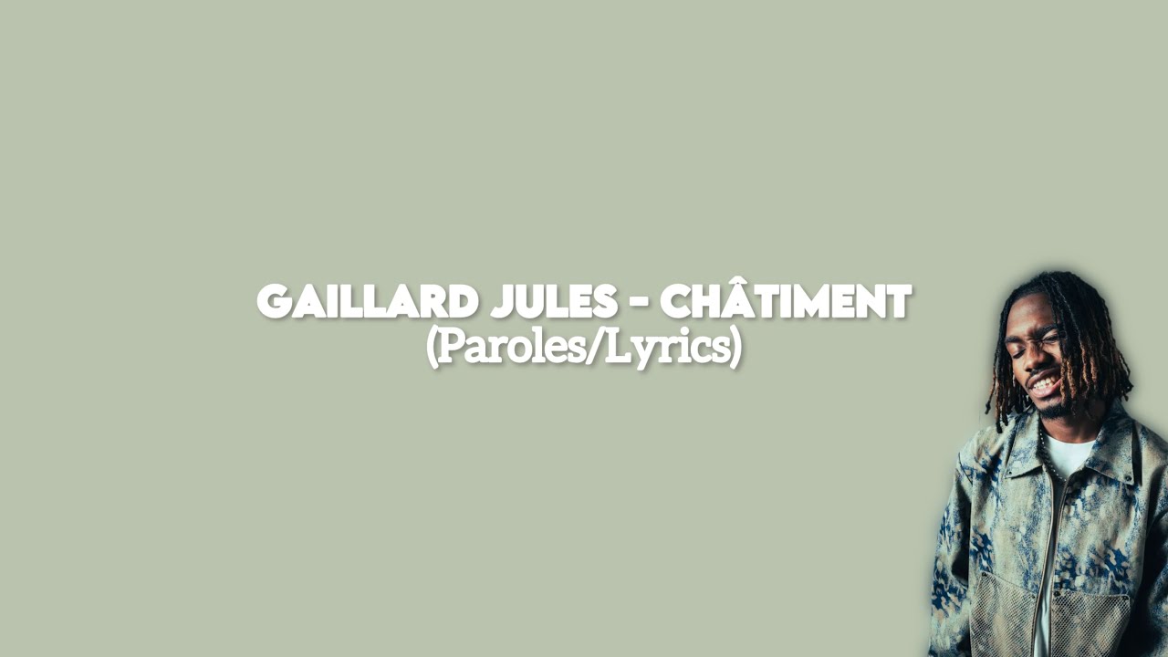 Gaillard Jules - Châtiment (Paroles) - YouTube