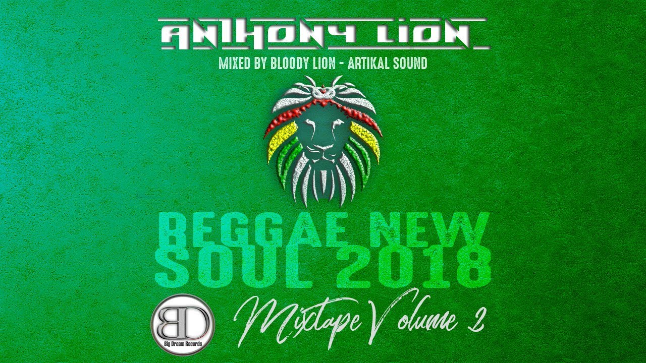 Anthony Lion - Clip Tape - Reggae New Soul 2018 - Vol 2 - YouTube