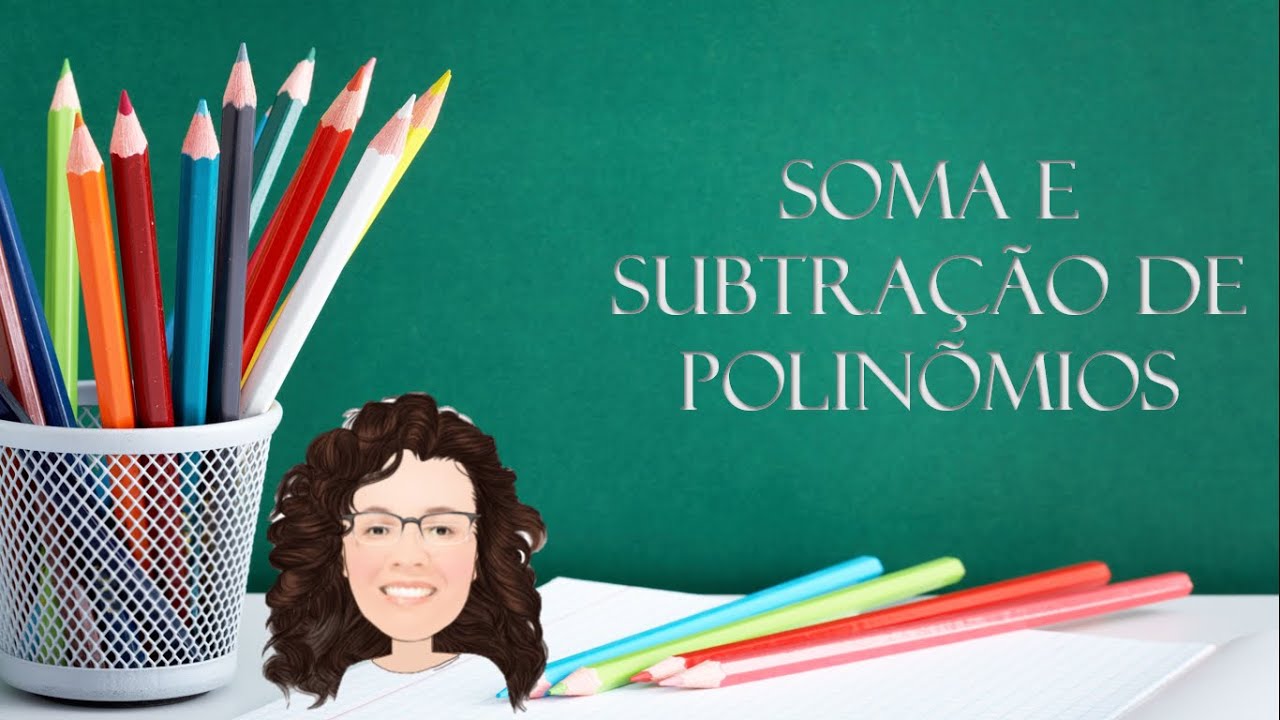 Soma e Subtração de Polinômios | 8º Ano - YouTube