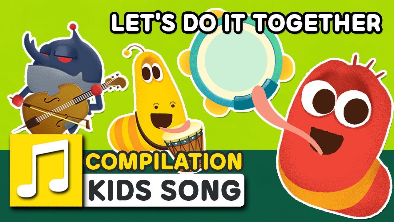 LET’S DO IT TOGETHER! | 30MIN | LARVA KIDS | LEARNING SONG | SUPER BEST SONGS FOR KIDS - YouTube
