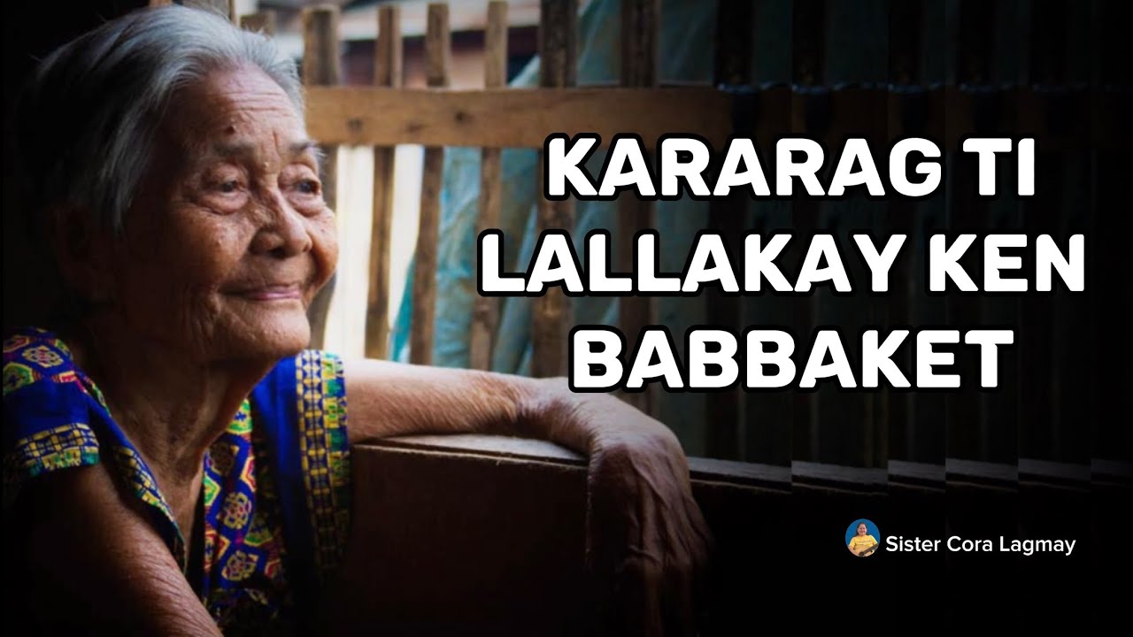 KARARAG KADAGITI BAKET KEN LAKAY | Ilocano Prayer for Grandparents ...