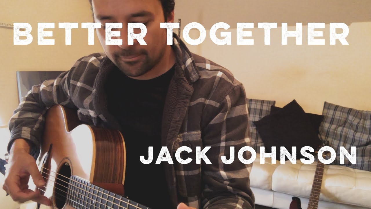 Better Together - Jack Johnson cover - YouTube