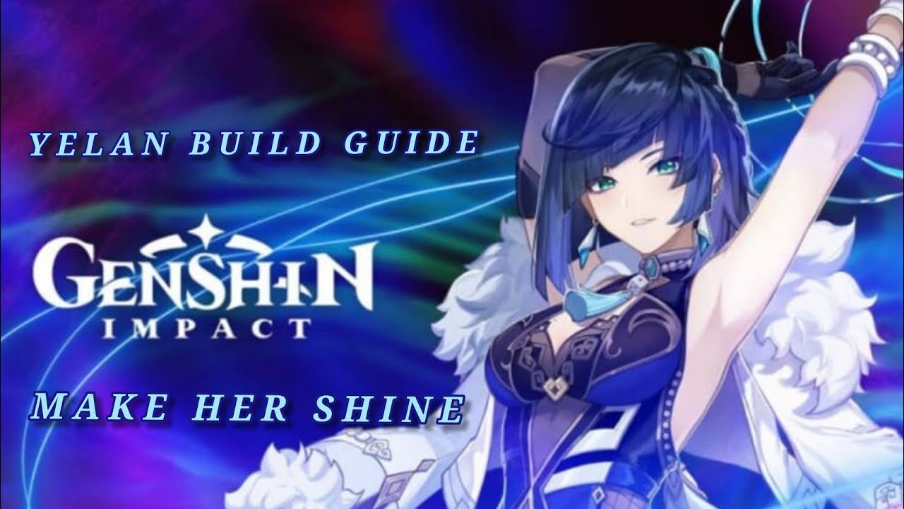 YELAN GUIDE! Best Yelan Build, Weapons And Teams! | Genshin Impact ...