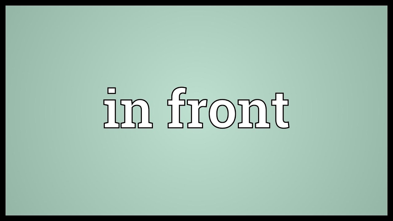 In front Meaning - YouTube