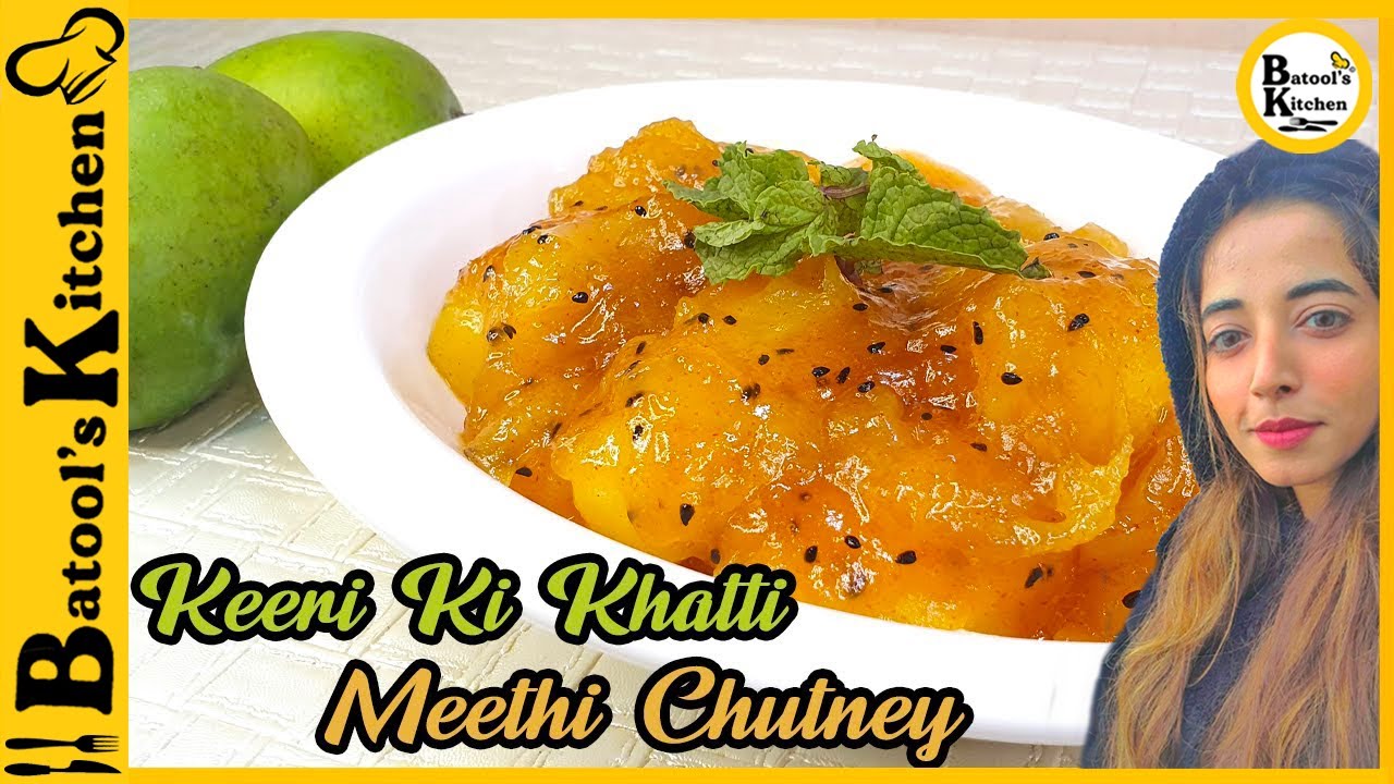 Khatti Methi Keri Ki Chatni || کھٹی میٹھی کیری کی چٹنی || Kacche Aam Ki Chutney By Batool's ...