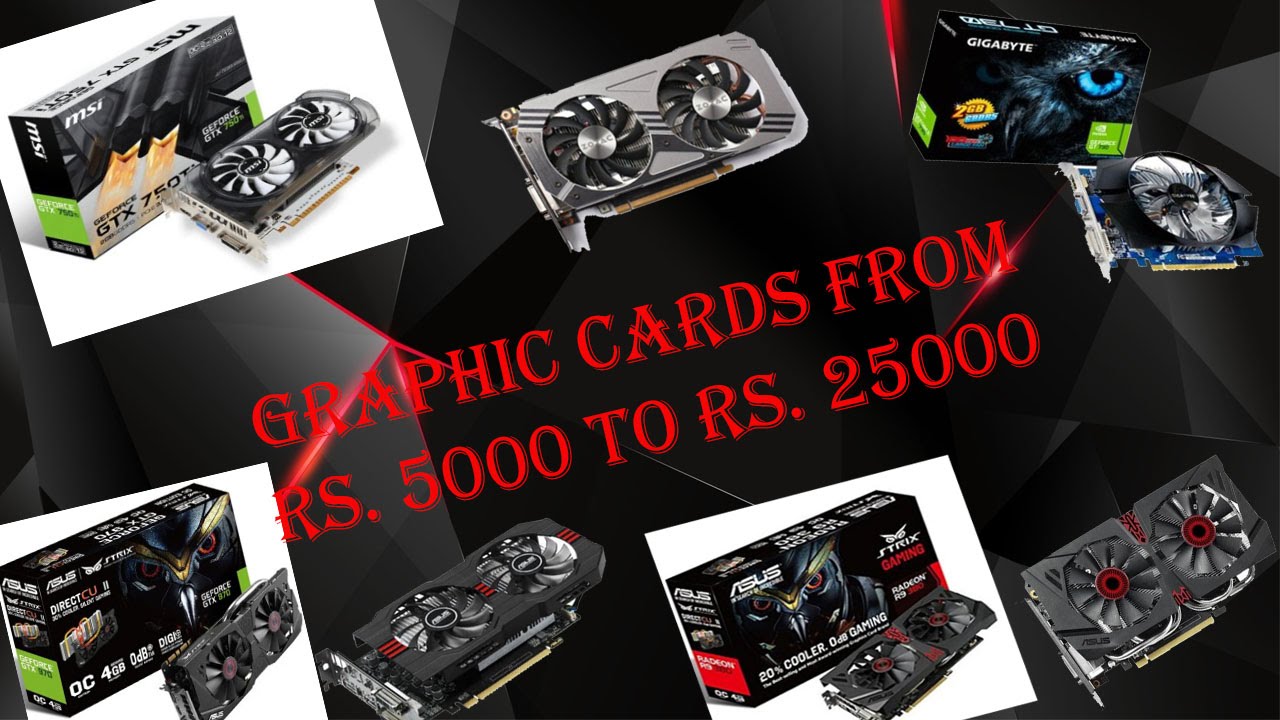 Graphic Card suggestions between Rs 5K to 25K June 2016 - YouTube