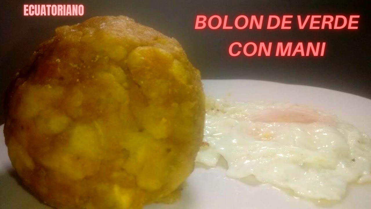 COMO HACER BOLON DE VERDE CON MANI AL ESTILO ECUATORIANO |DELICIOSO ...