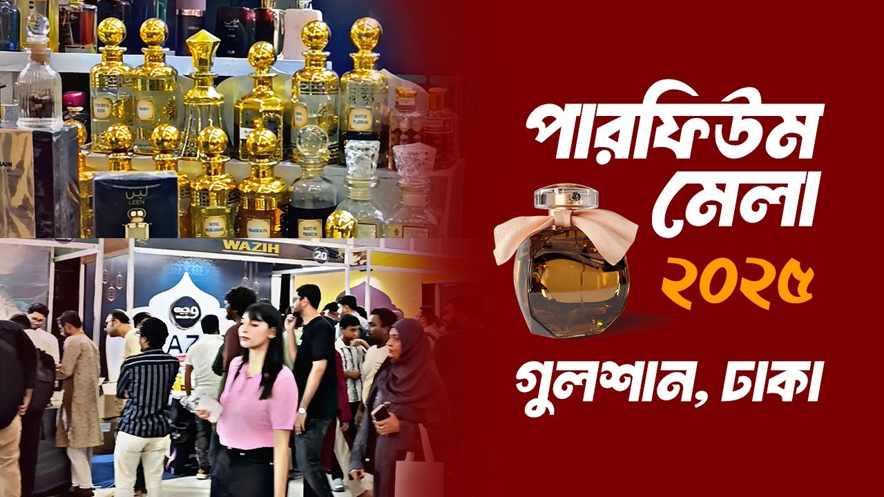 Fragrance Exhibition 2025 Gulshan Dhaka Luxury Perfume Experience in ...
