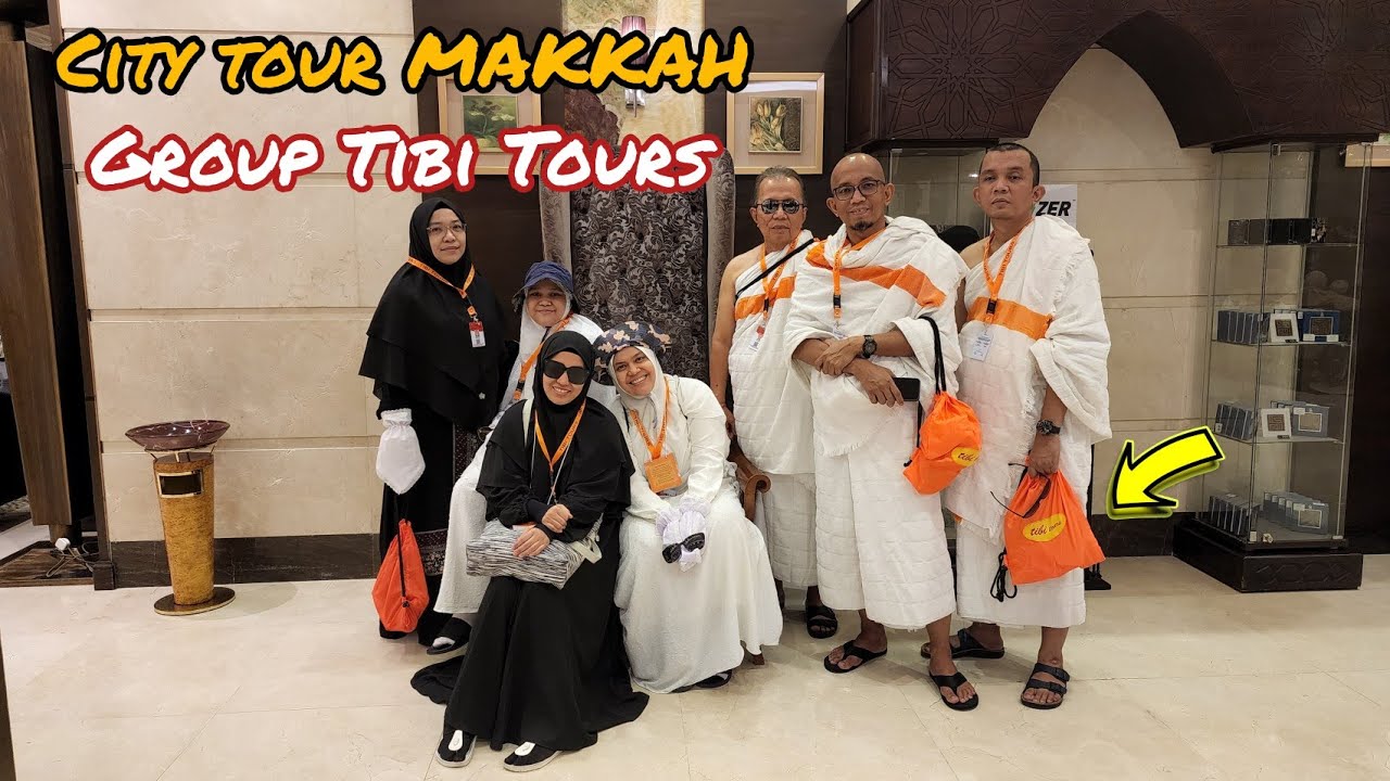 SENSASI CITY TOUR MAKKAH DI PUNCAK MUSIM PANAS GROUP @tibi_tours PASCA ...