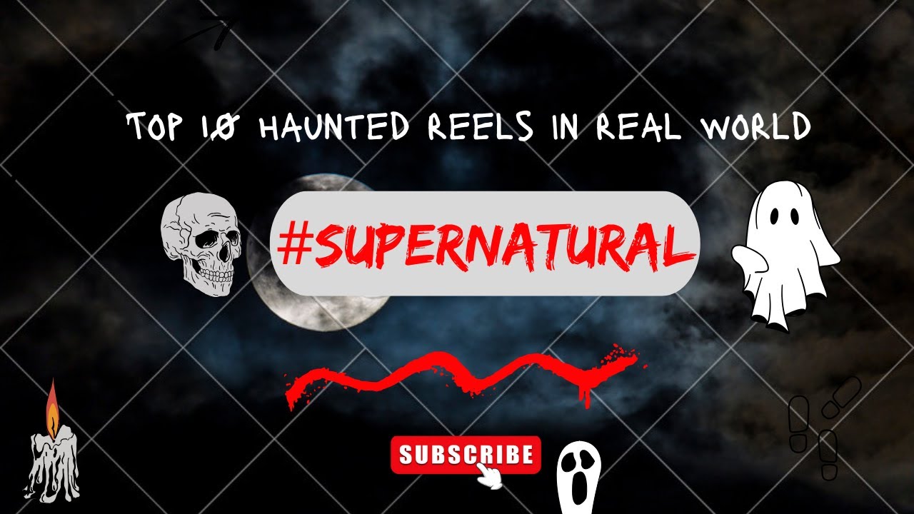 Top 10 haunted reels in real world - YouTube