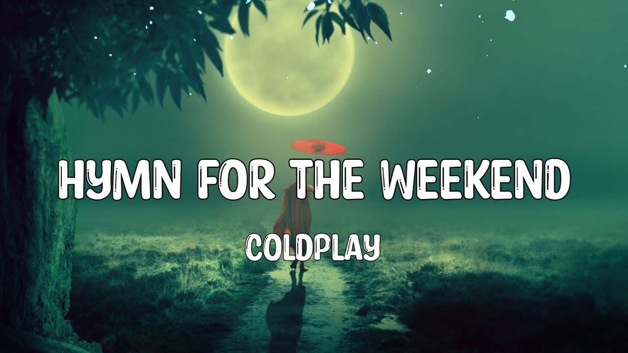 Coldplay - Hymn For The Weekend (lyrics) - YouTube