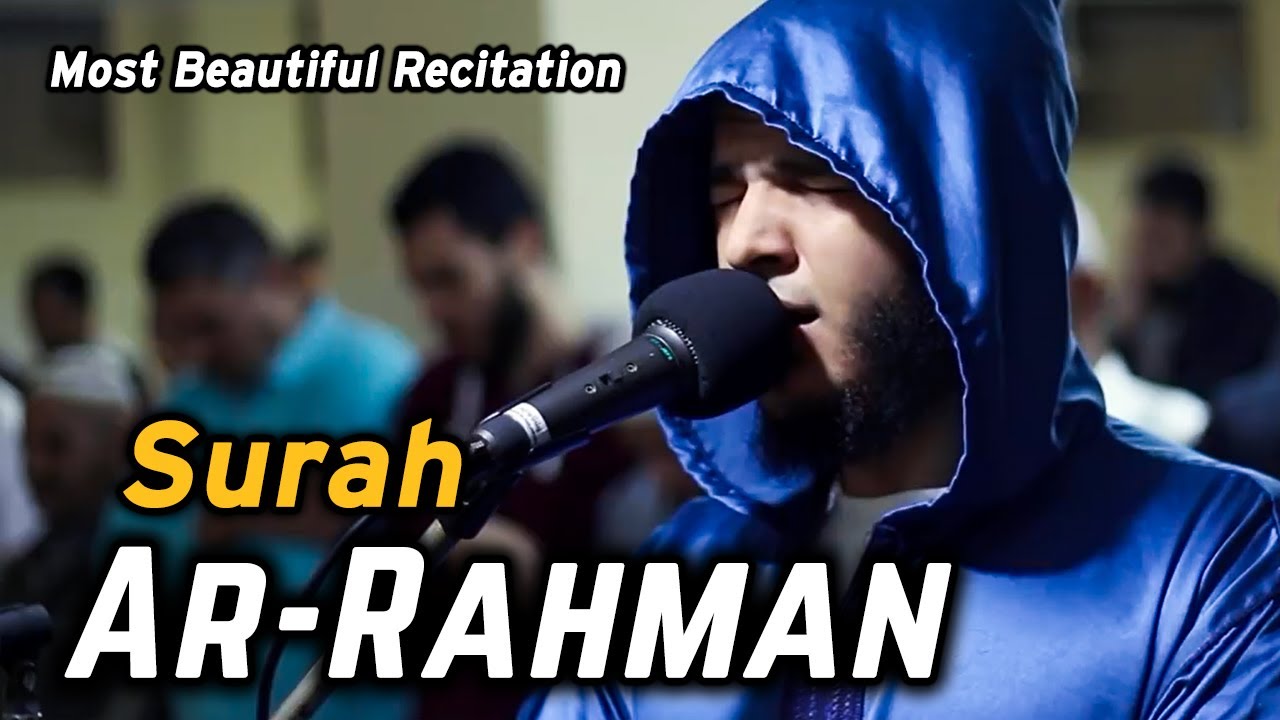 Most beautiful recitation of Surah Ar-Rahman (سورة الرحمن) | Surah ...