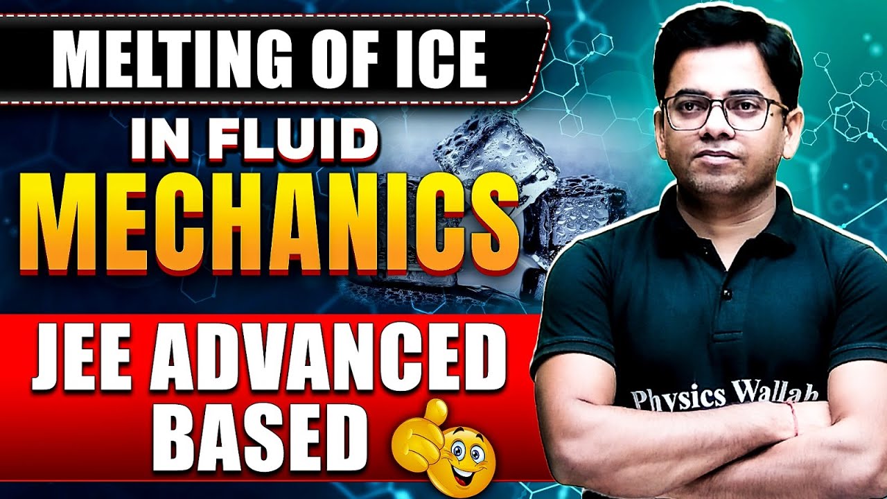 Melting of Ice in Fluid Mechanics | JEE Advanced Physics Explained 🤫 ...