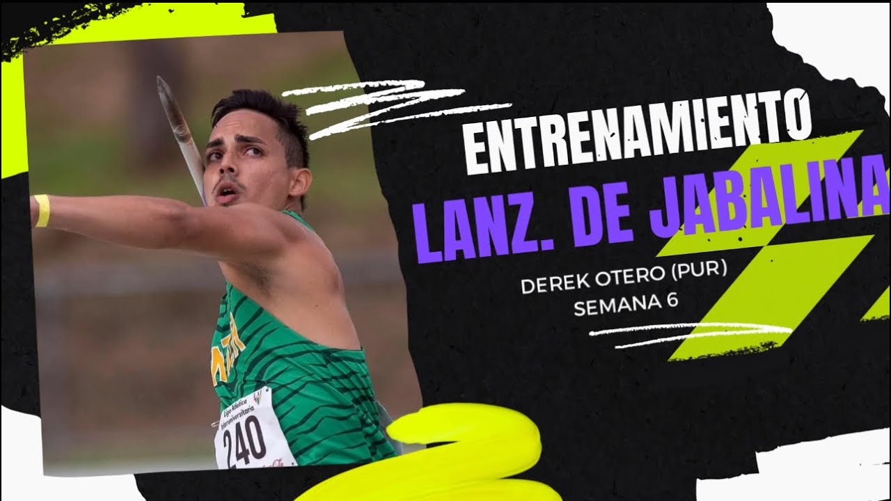 Entrenamiento Lanzamiento de Jabalina - Derek Otero (semana 6) - YouTube
