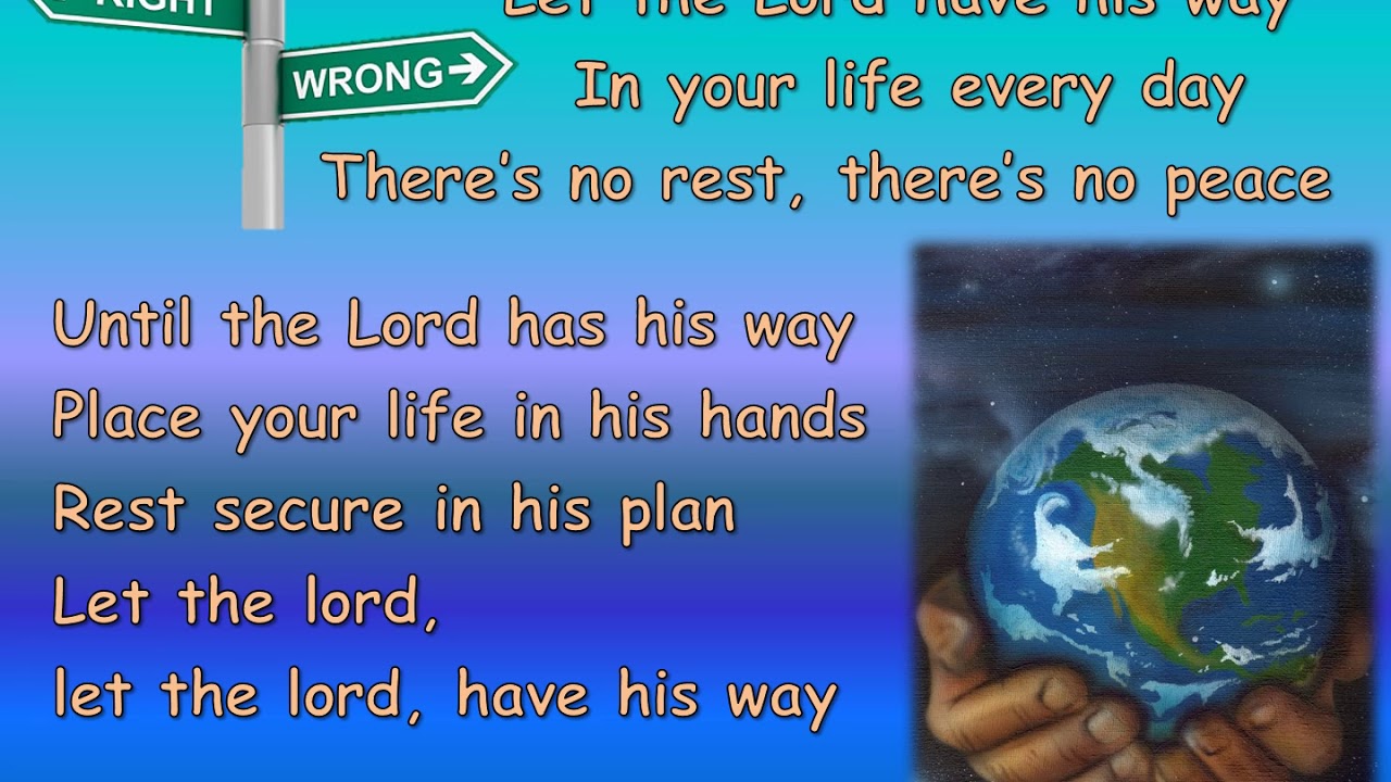 Let the Lord have his way - Sunday School Chorus - YouTube