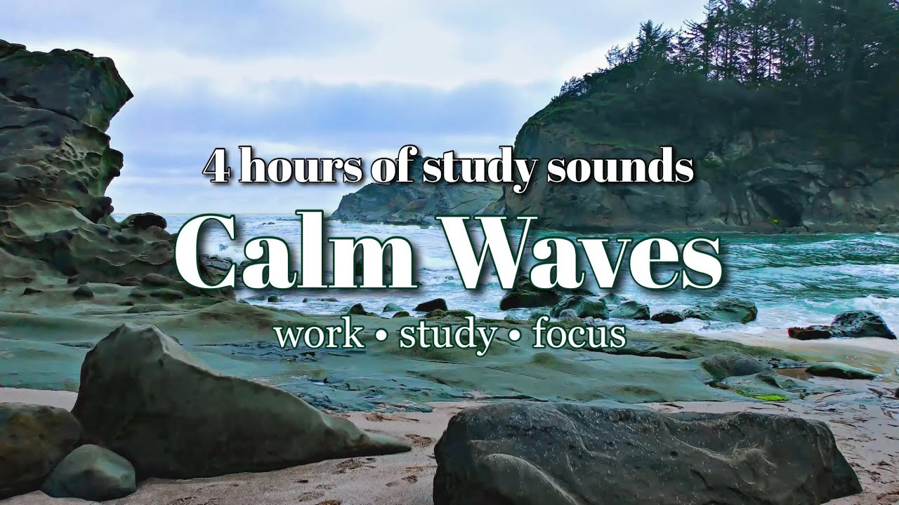 calm waves for studying & relaxing | 4 hours of calm wave sounds ...