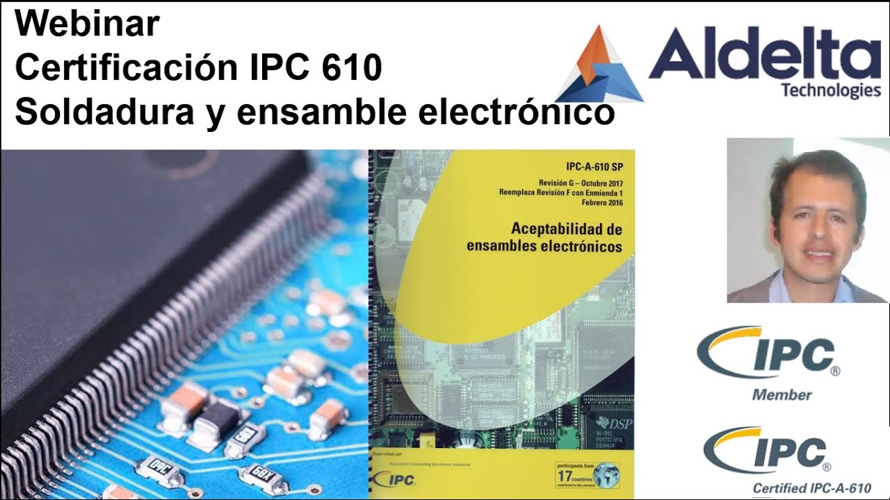 Webinar IPC 610 Soldadura y ensamble electrónico [Para diseñadores y ...