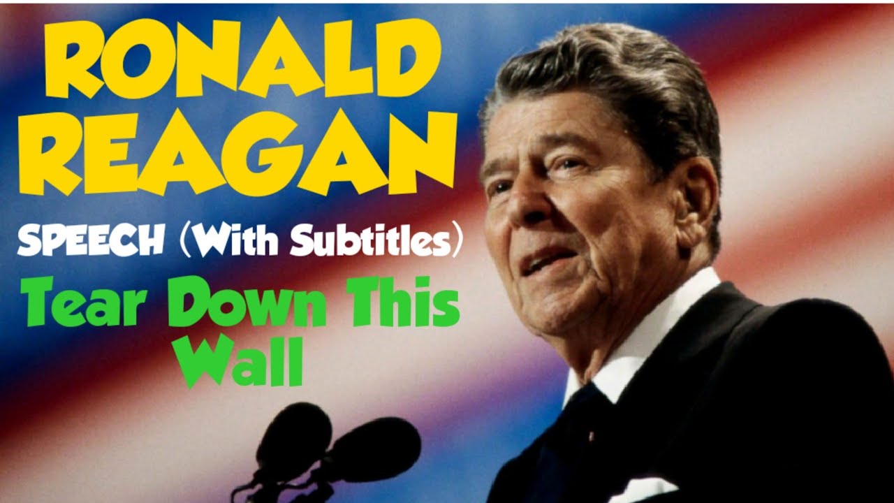 Ronald Reagan Speech | Tear Down This Wall (With Subtitles) - YouTube