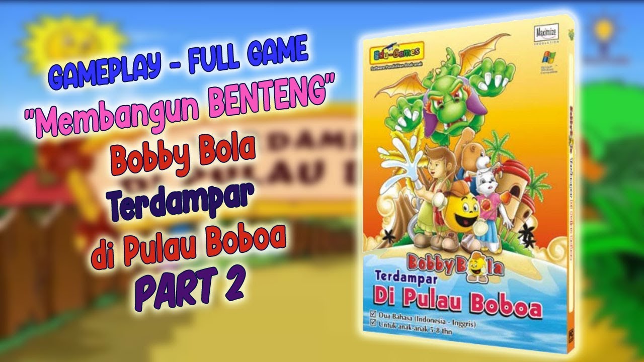 PART 2 GamePlay - "Membangun BENTENG" - Bobby Bola Terdampar di Pulau ...