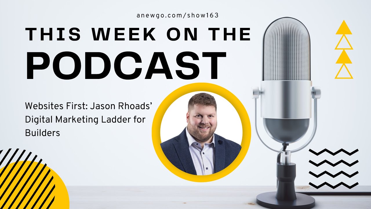 Websites First: Jason Rhoads’ Digital Marketing Ladder for Builders ...