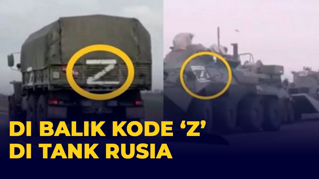 Makna di Balik Kode Z di Tank dan Kendaraan Militer Rusia Saat Invasi ...