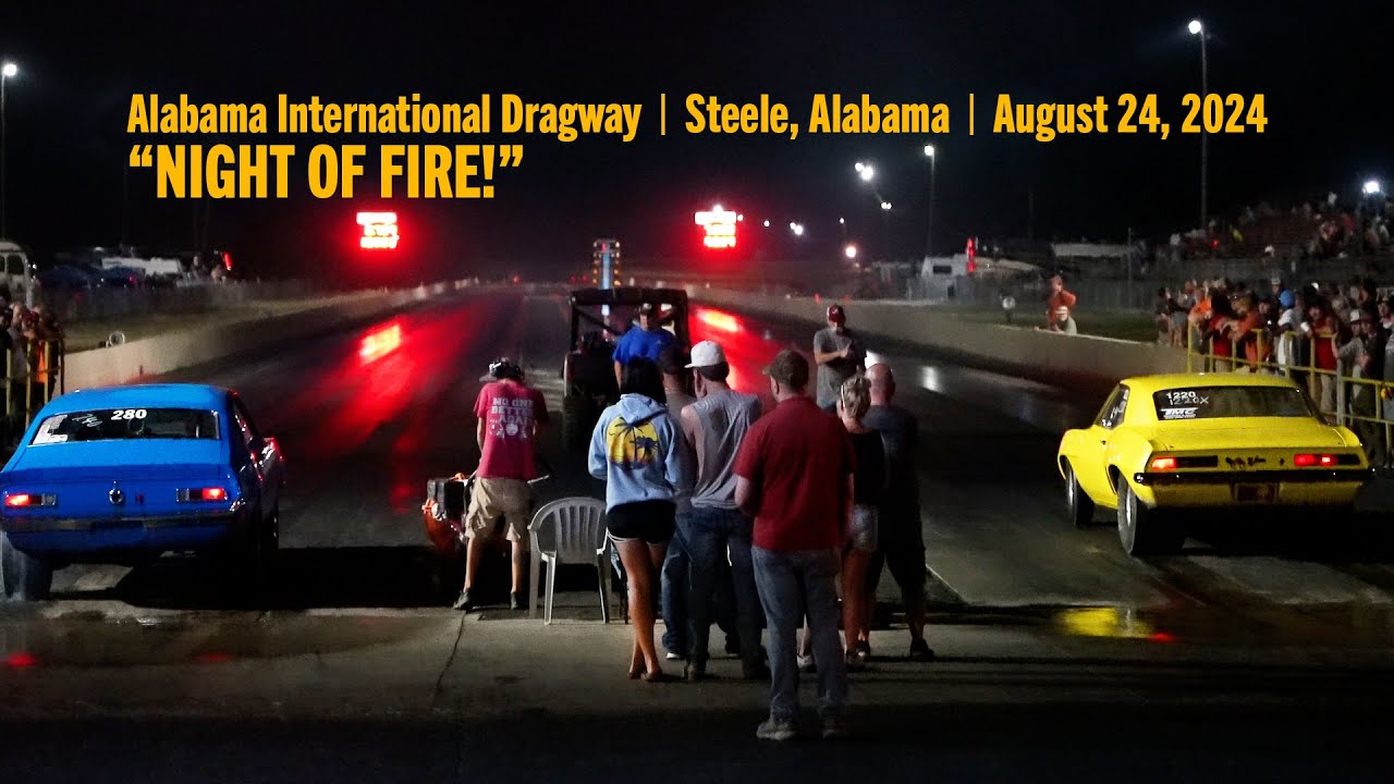 Alabama International Dragway "Night of Fire," August 24, 2024 - YouTube