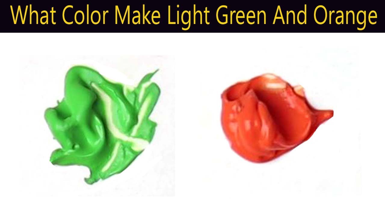 What Color Make Light Green And Orange - Mixing Acrylic Colors - YouTube